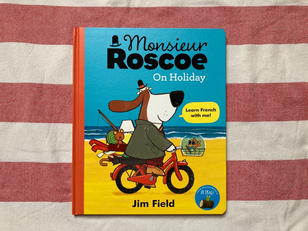 We love… Monsieur Roscoe On Holiday by Jim Field – Books with Baby